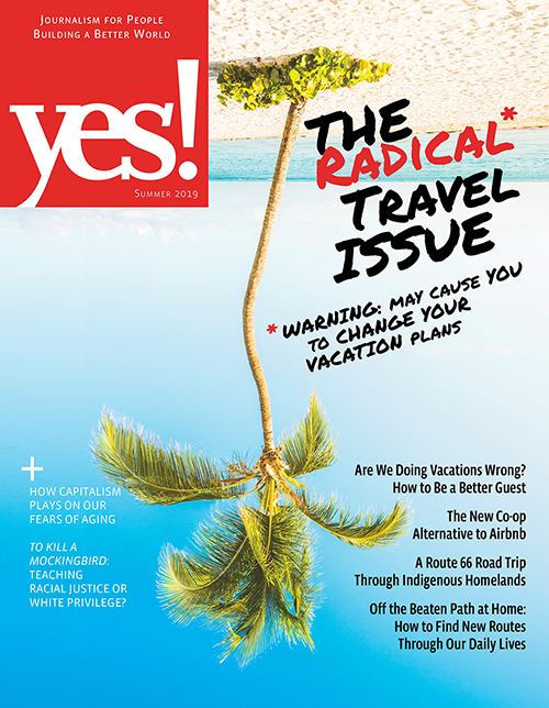 Why “Radical” Travel? - YES! Magazine Solutions Journalism