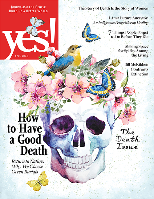 Editor's Note: The Death Issue - YES! Magazine Solutions Journalism