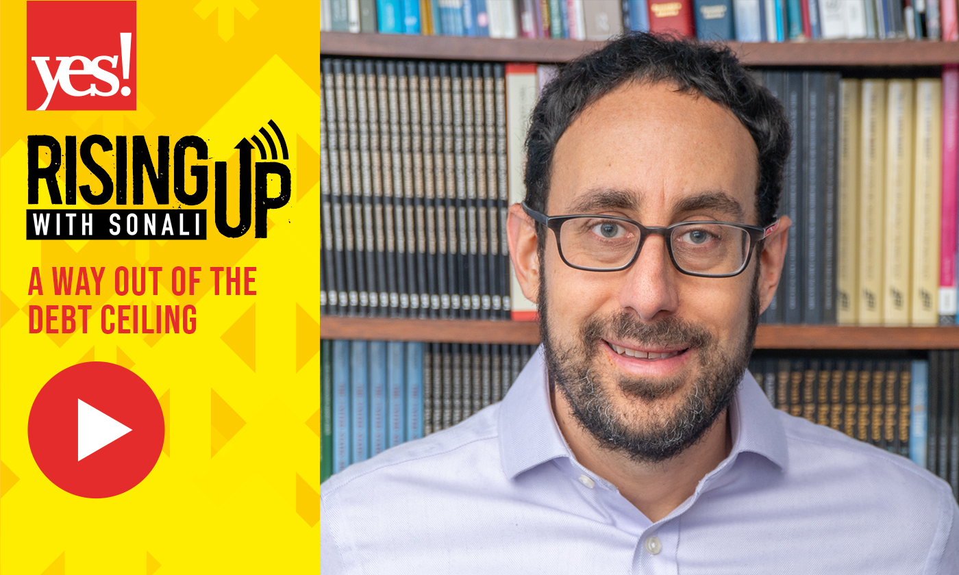 A Way Out of the Debt Ceiling Crisis - YES! Magazine Solutions Journalism