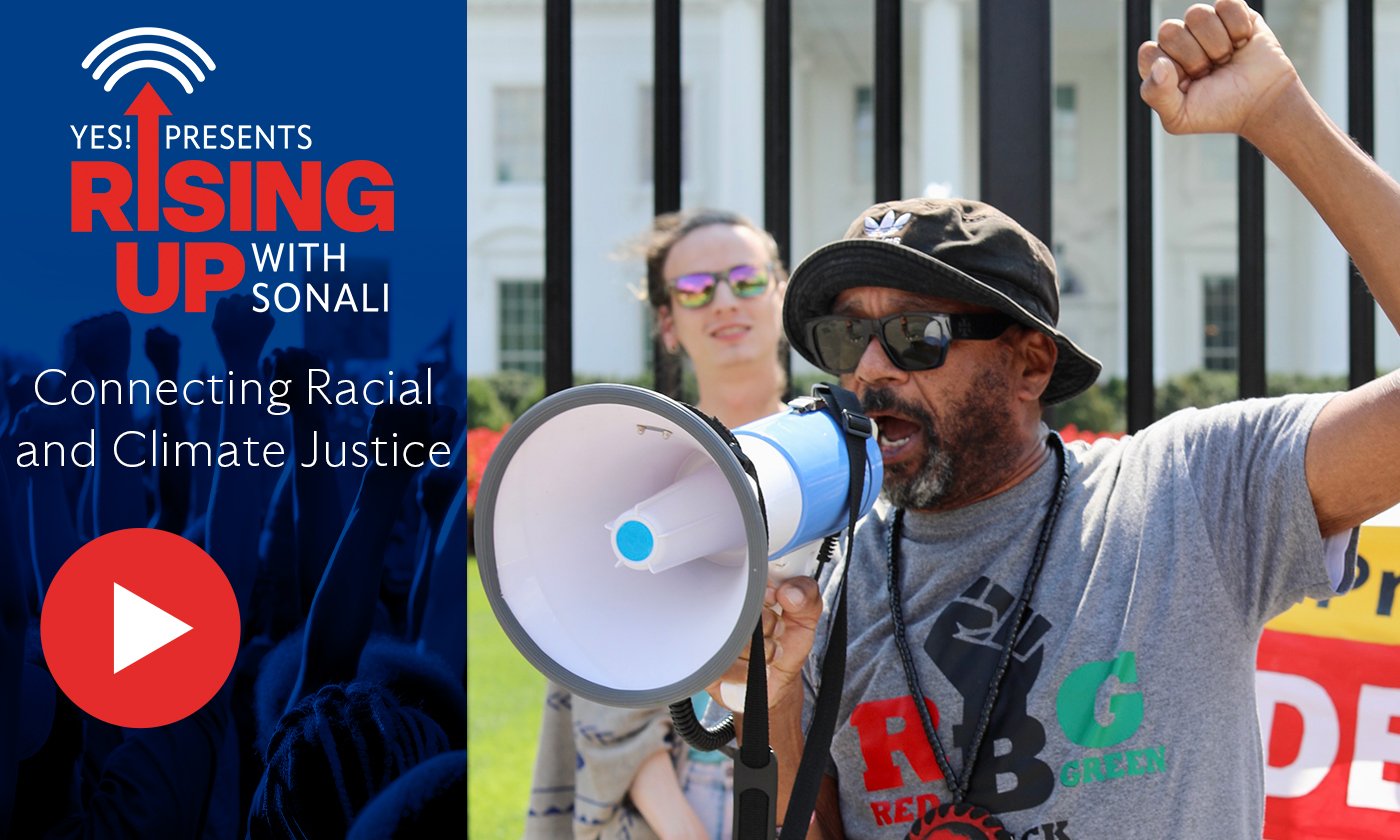 Making Connections Between Climate And Racial Justice Yes Magazine