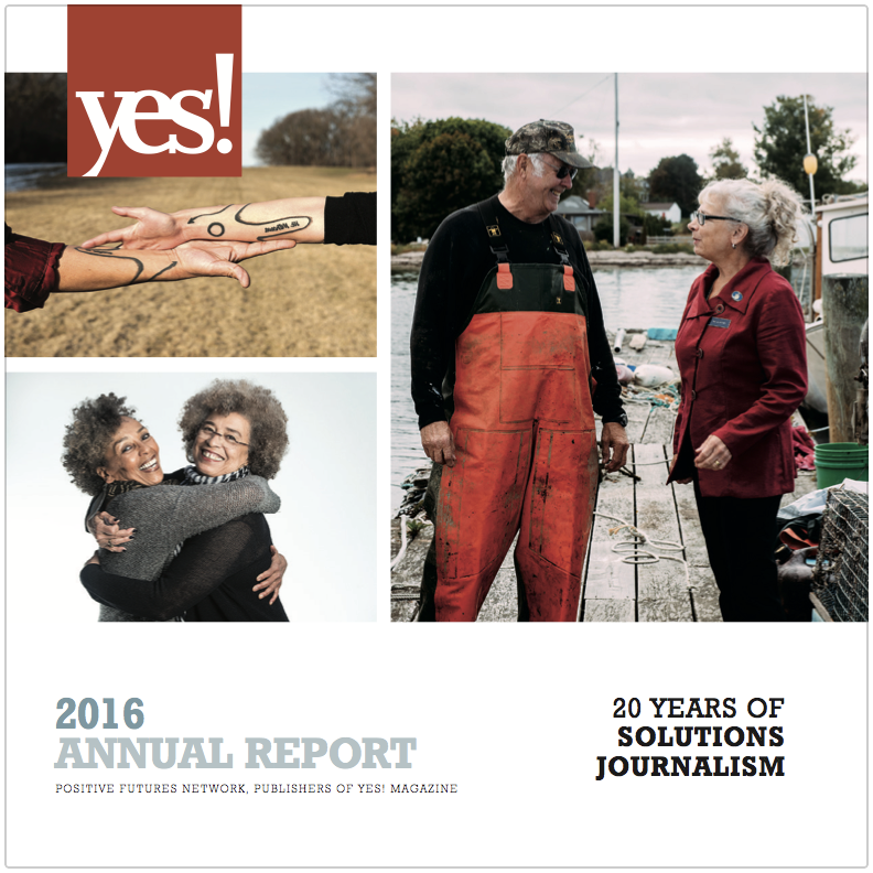 2016 Annual Report Yes Magazine Solutions Journalism